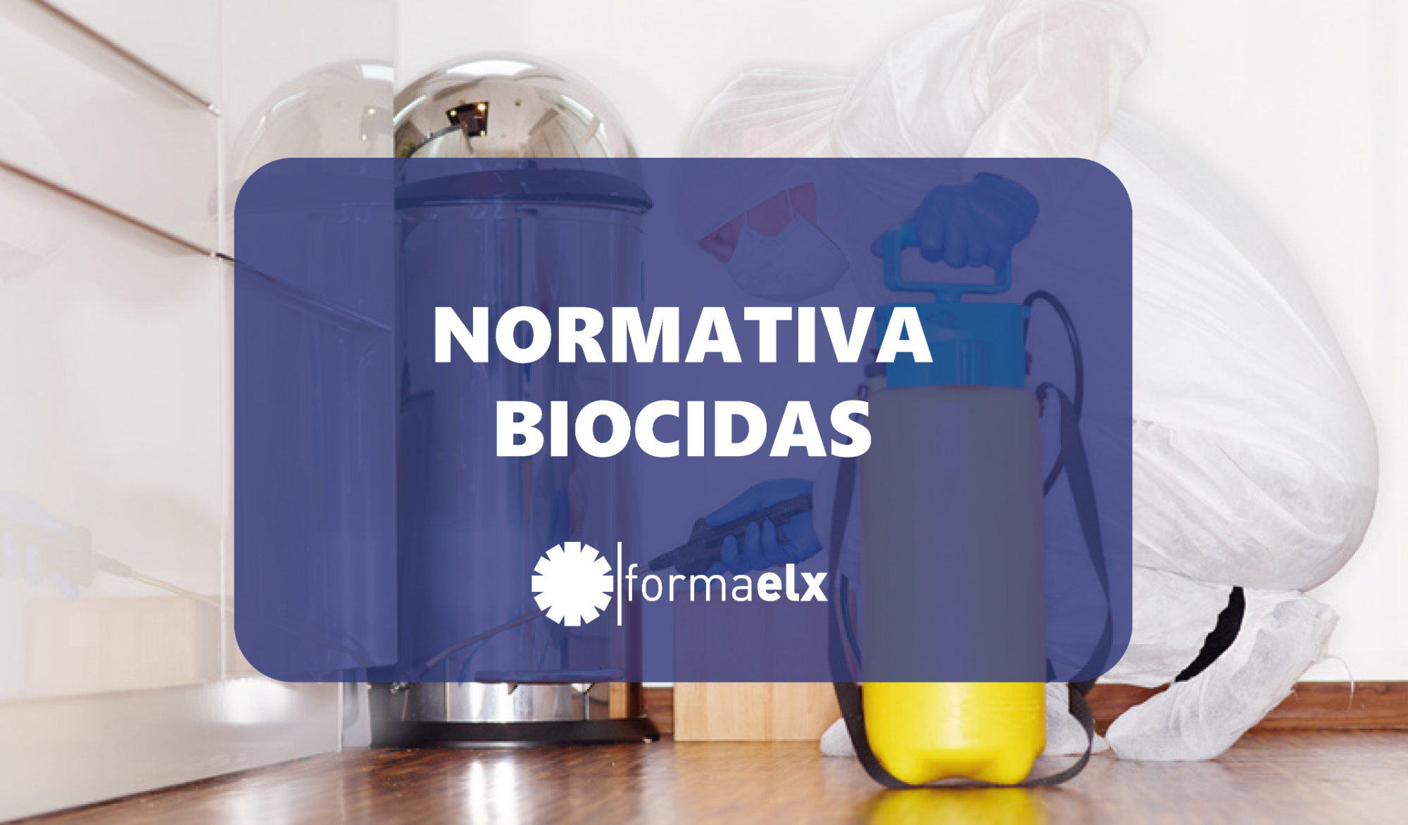 Biocidas ¿Qué dice la normativa reguladora actual so...